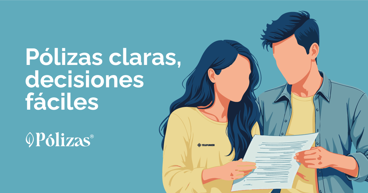 Pólizas claras, decisiones fáciles